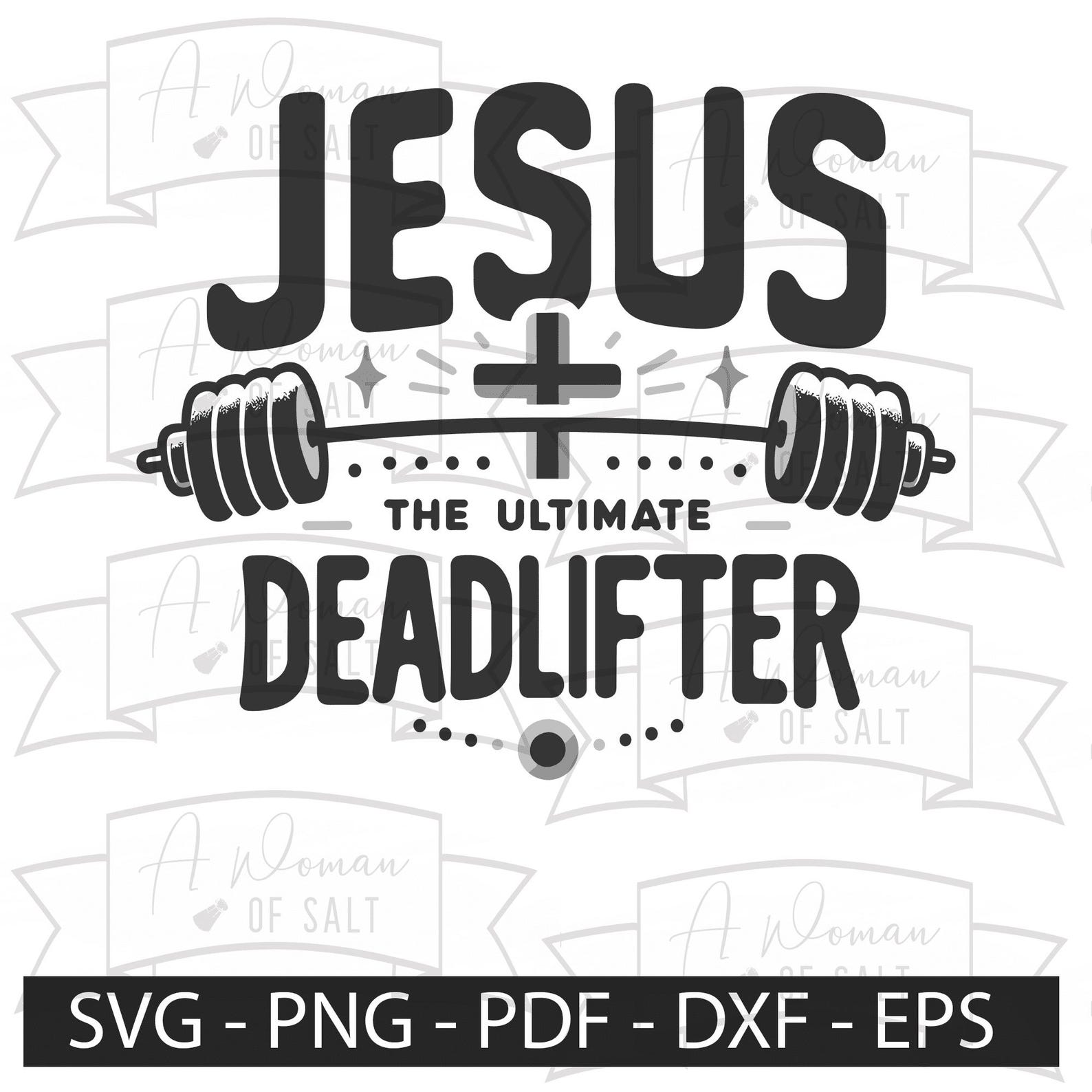 Jesus the Ultimate Deadlifter Svg Png Eps Pdf Dxf | Funny Christian ...