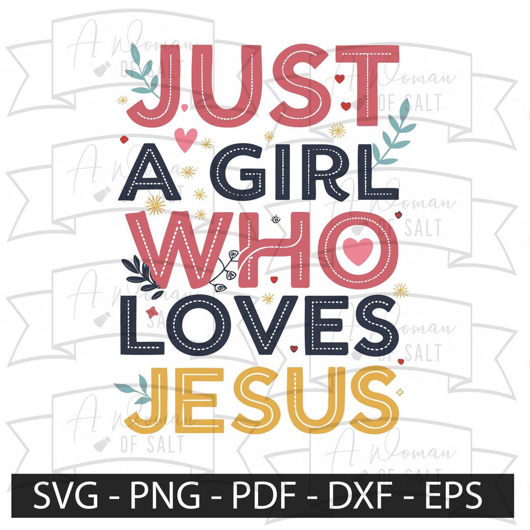 Just A Girl Who Loves Jesus Svg Png Eps Pdf Dxf Christian Valentine ...