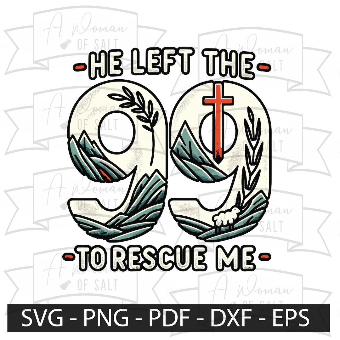 He Left the 99 Svg - Rescue Me Christian Art | Jesus Svg, Bible Verse ...