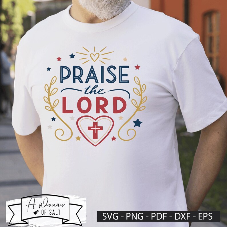 Praise the Lord Svg Png Eps Pdf Dxf Christian Sublimation Digital ...