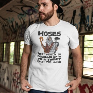 Funny Christian Gift, Religious Shirt - Moses, the First Person to ...