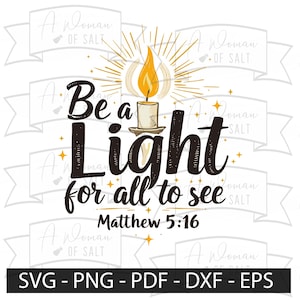 Be A Light for All to See Matthew 5:16 Christian Svg Png Eps Pdf Dxf ...