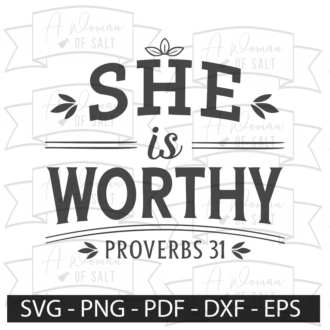 She is Worthy Proverbs 31 Svg Png Eps Pdf Dxf Christian Woman Digital ...