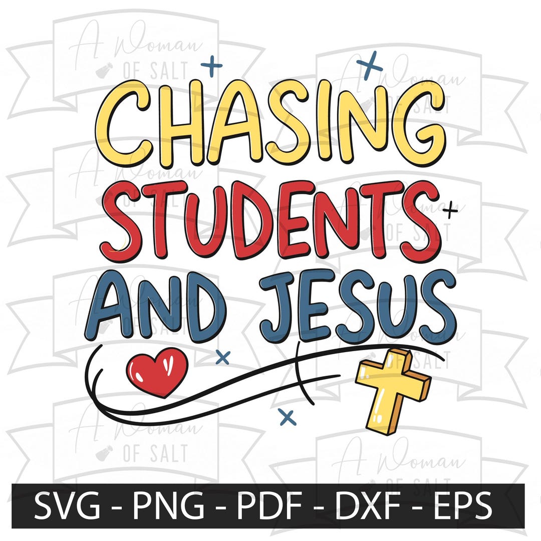 Chasing Students Chasing Jesus Svg Png Eps Dxf, Digital Files for ...