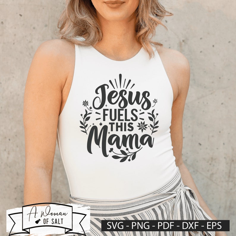 Jesus Fuels This Mama Digital Files Svg Png Eps Pdf Dxf | Christian Mom ...