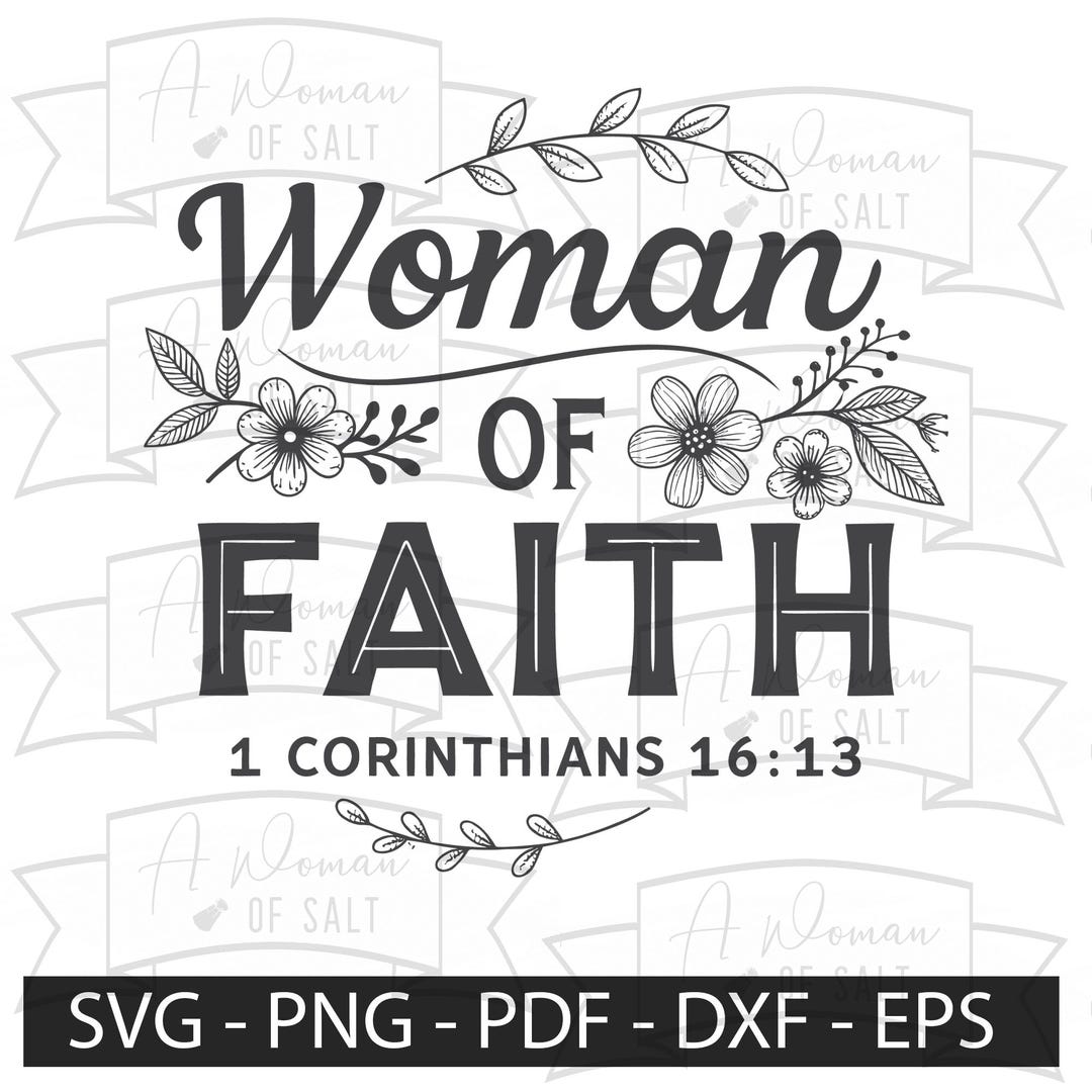 Woman of Faith 1 Corinthians 16 13 Christian Mom Svg Png Eps Pdf Dxf ...