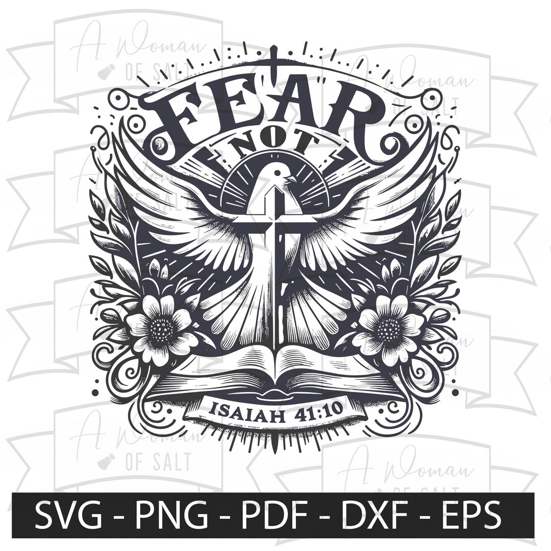 Fear Not Isaiah 41:10 Svg/png/eps/pdf/dxf - Christian Inspirational ...