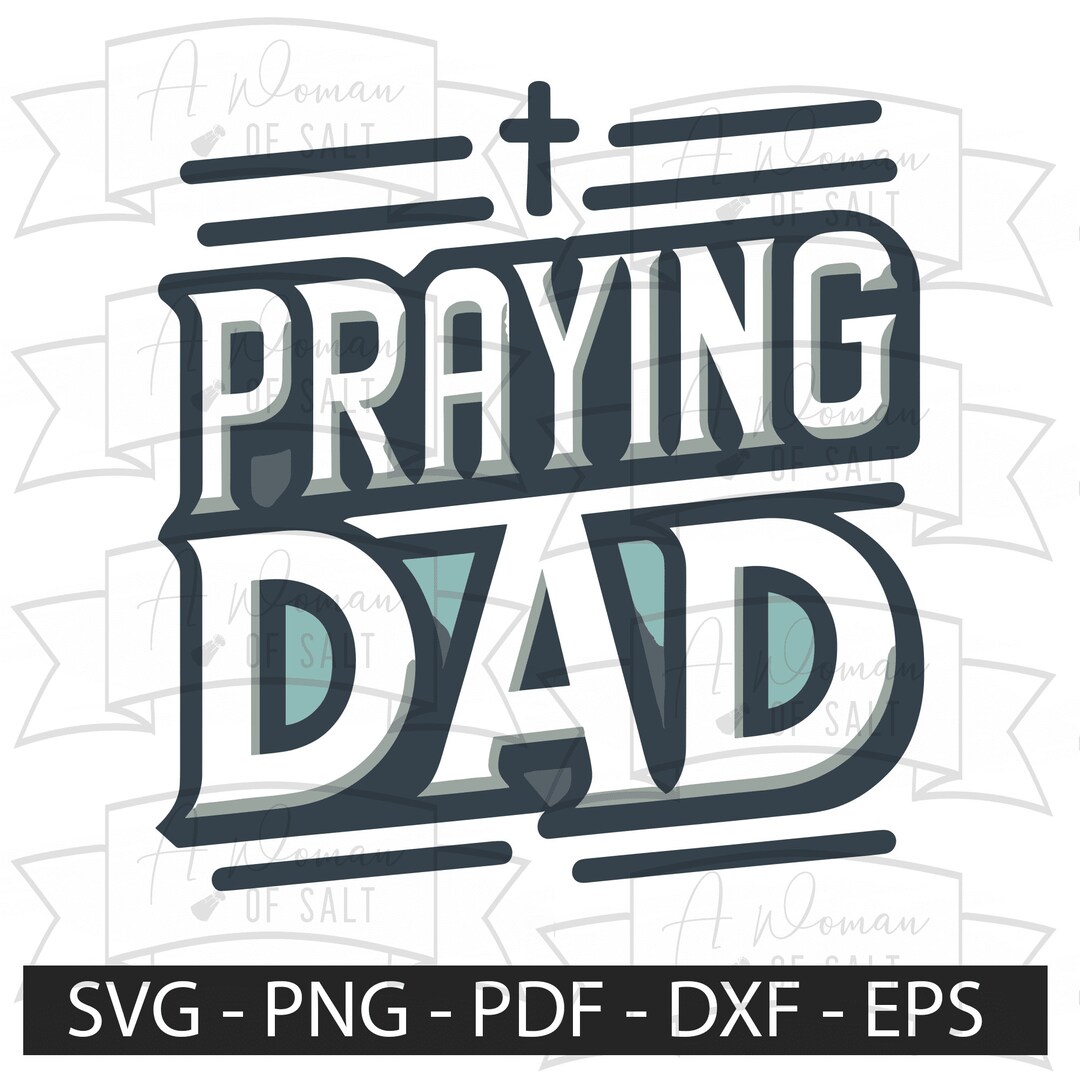 Christian Dad Praying Svg, Png, Eps, Pdf, Dxf Files | Digital Download ...
