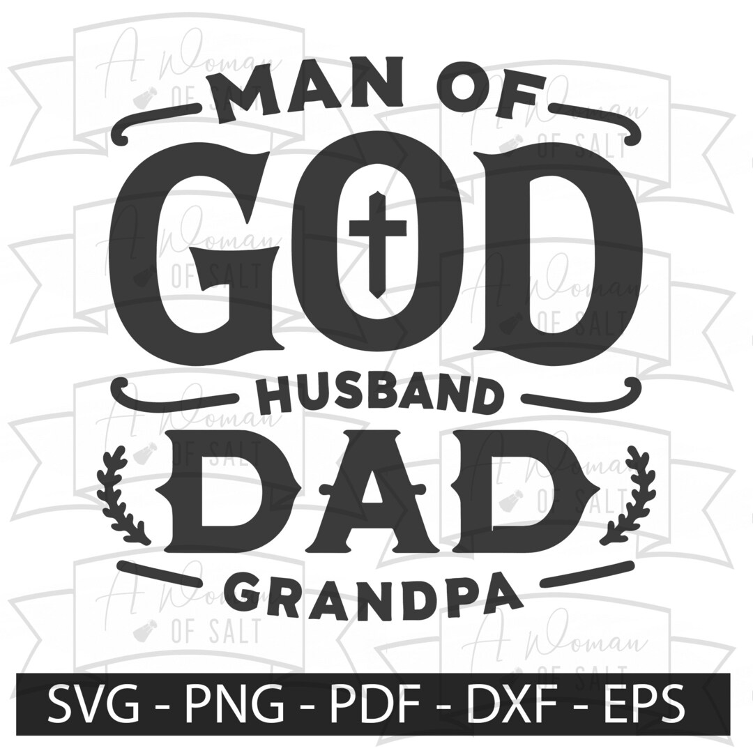 Father’s Day Christian Svg Files - Man of God, Husband, Dad, Grandpa ...