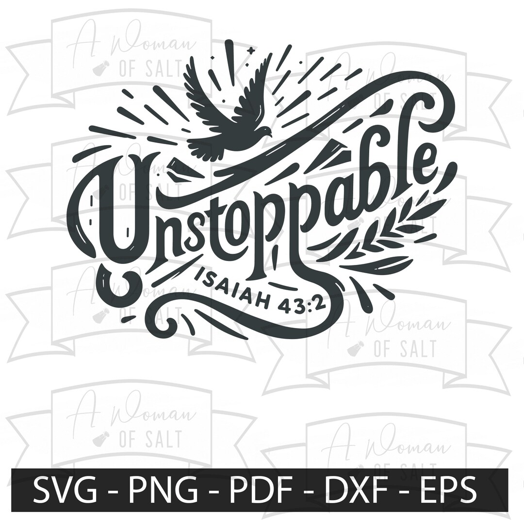 Unstoppable Faith Isaiah 43:2 | Christian Svg, Png, Eps, Pdf, Dxf ...