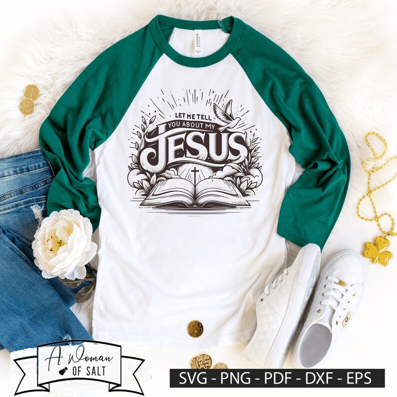 Bible Verse Digital Files: Let Me Tell You About My Jesus Svg, Png, Eps ...