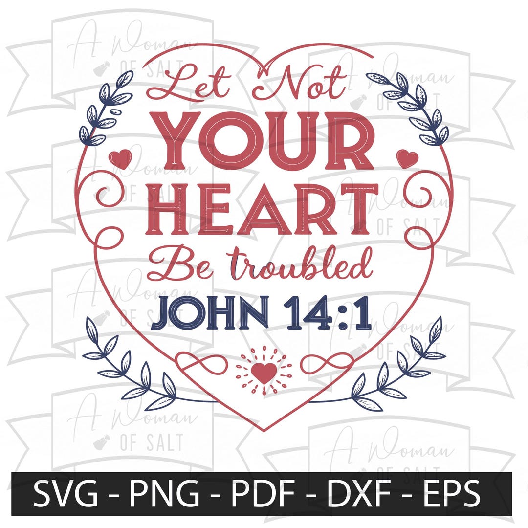 Let Not Your Heart Be Troubled John 14 1 Bible Verse Svg Christian Gift ...