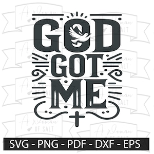 God Got Me Svg & Png - Christian Faith Design, Religious Self Love ...