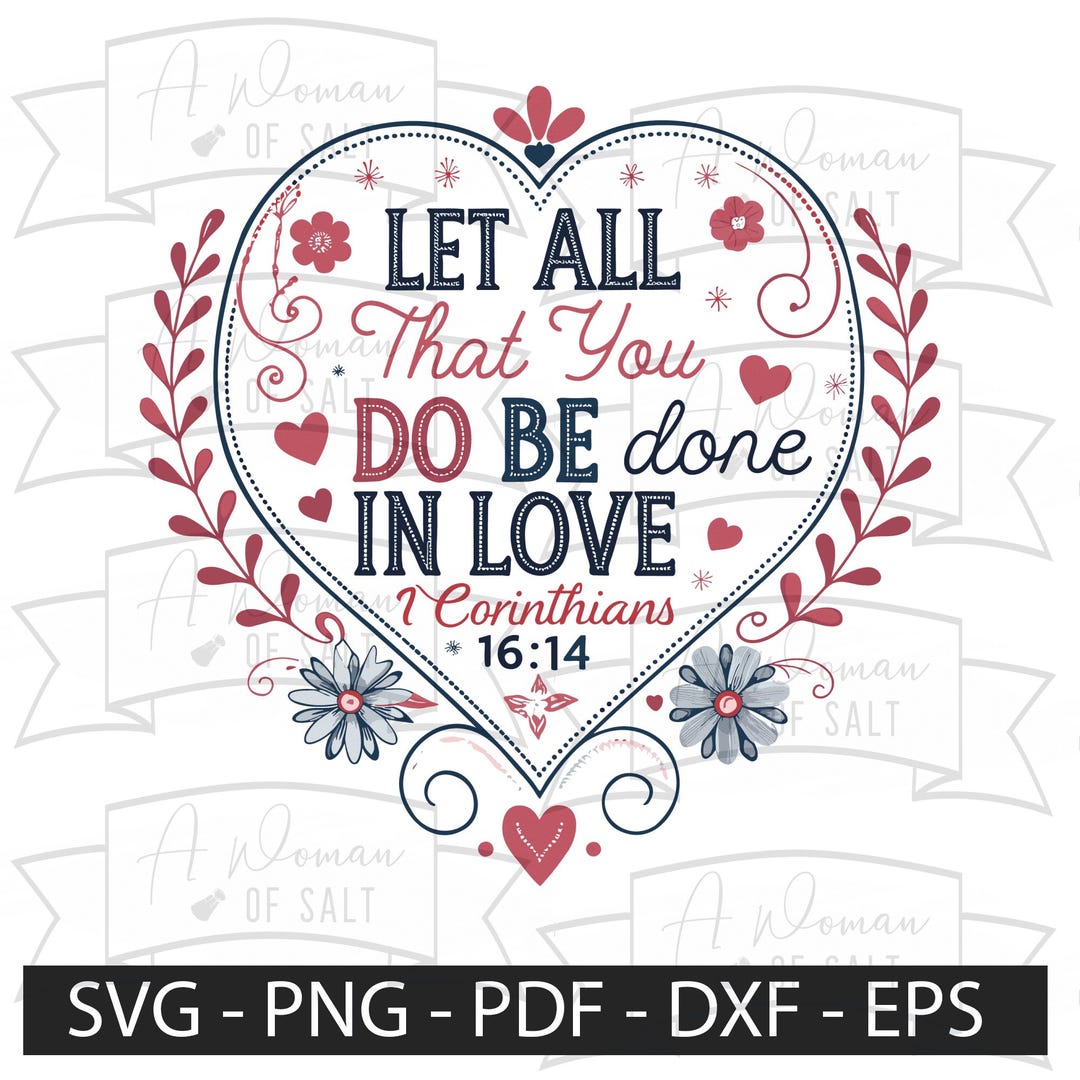 Let All That You Do Be Done in Love 1 Corinthians 16:14 Christian Svg ...