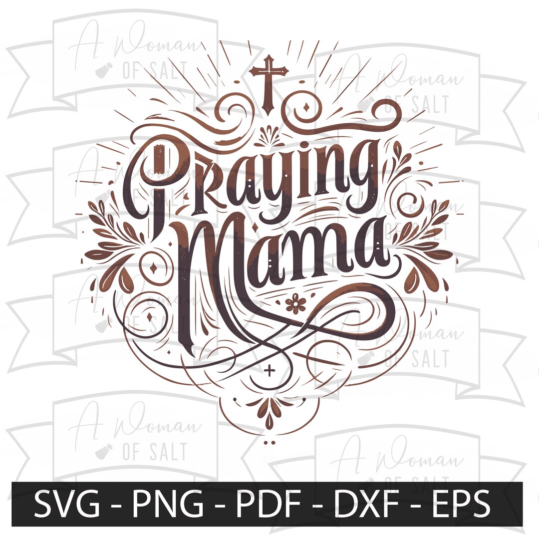 Mother's Faith Svg - Praying Mama | Christian Digital Files for ...