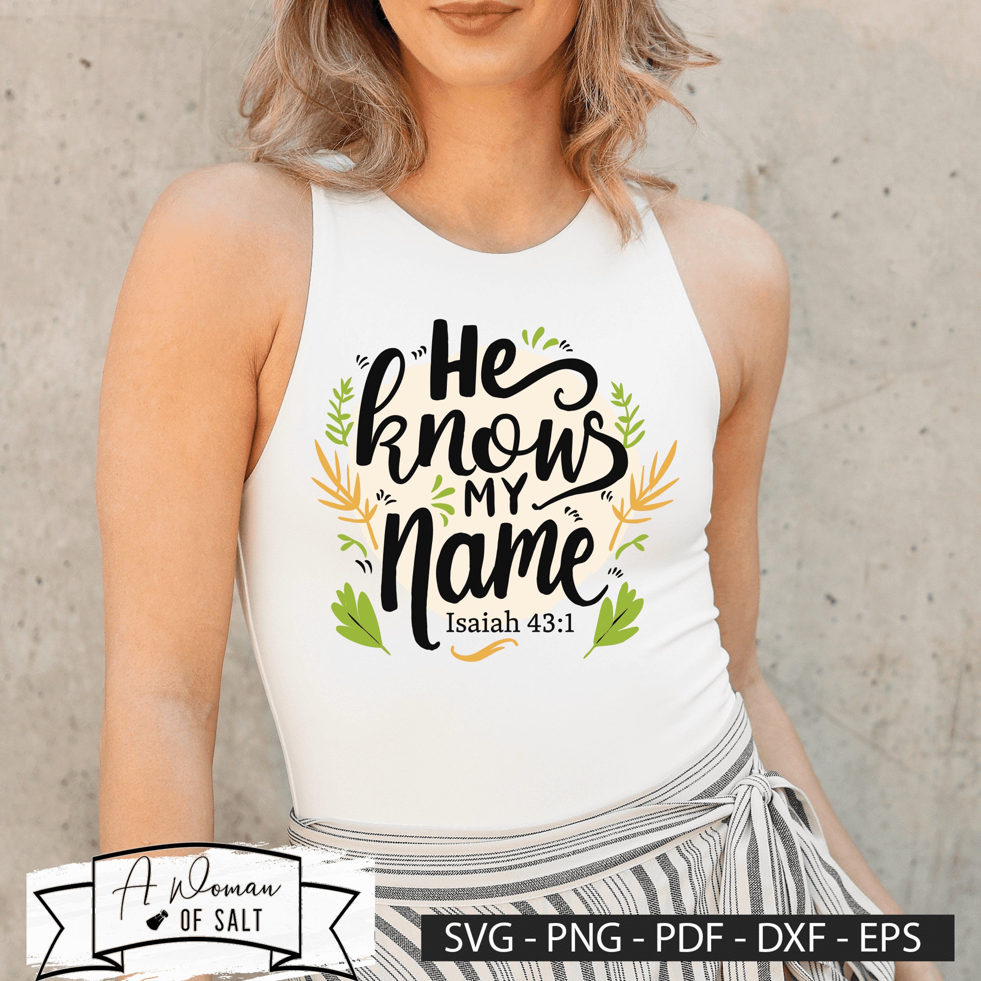 He Knows My Name Isaiah 43:1 - Svg, Png, Eps, Pdf, Dxf - Christian ...