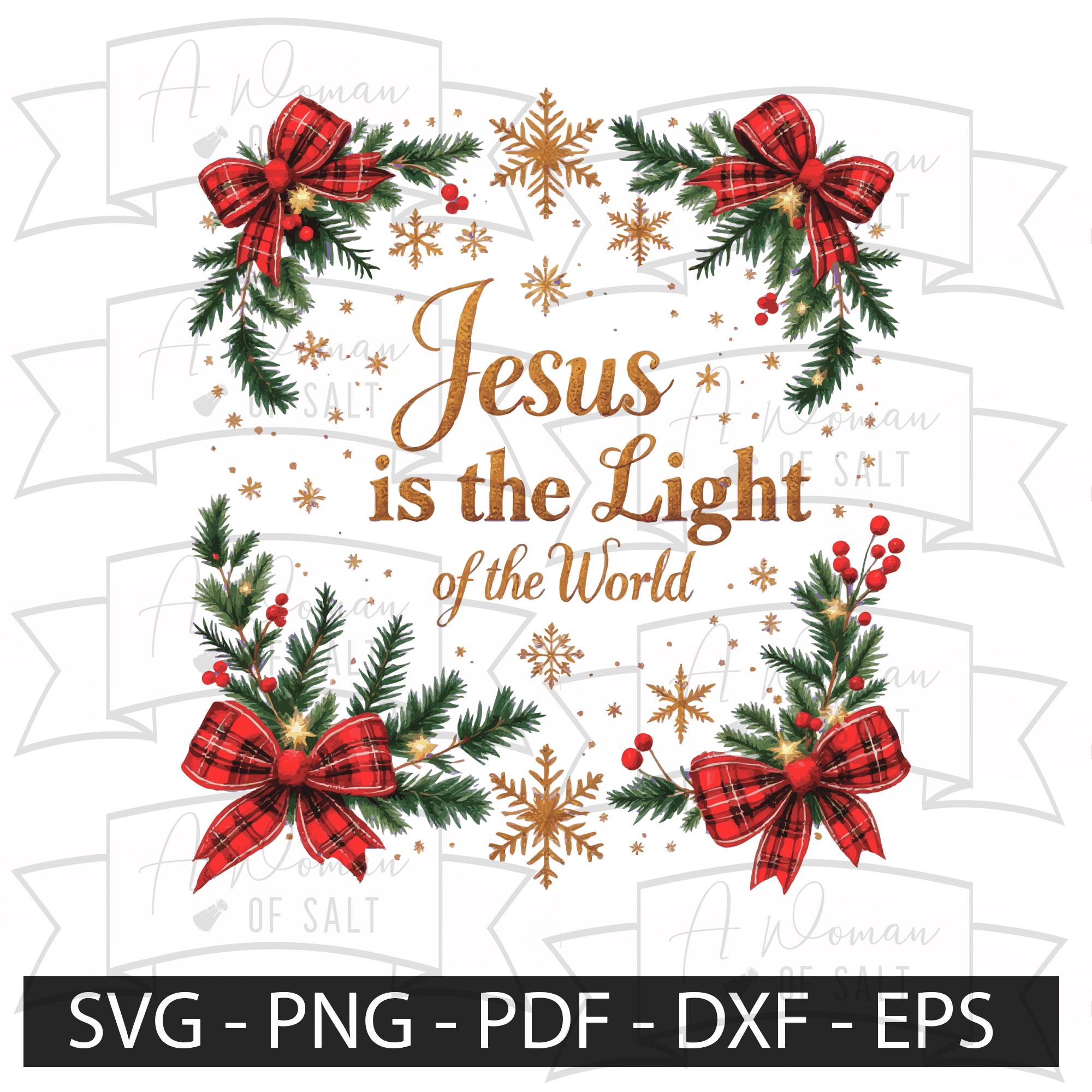 Jesus is the Light of the World Svg Png Eps Pdf Dxf Christian Digital ...