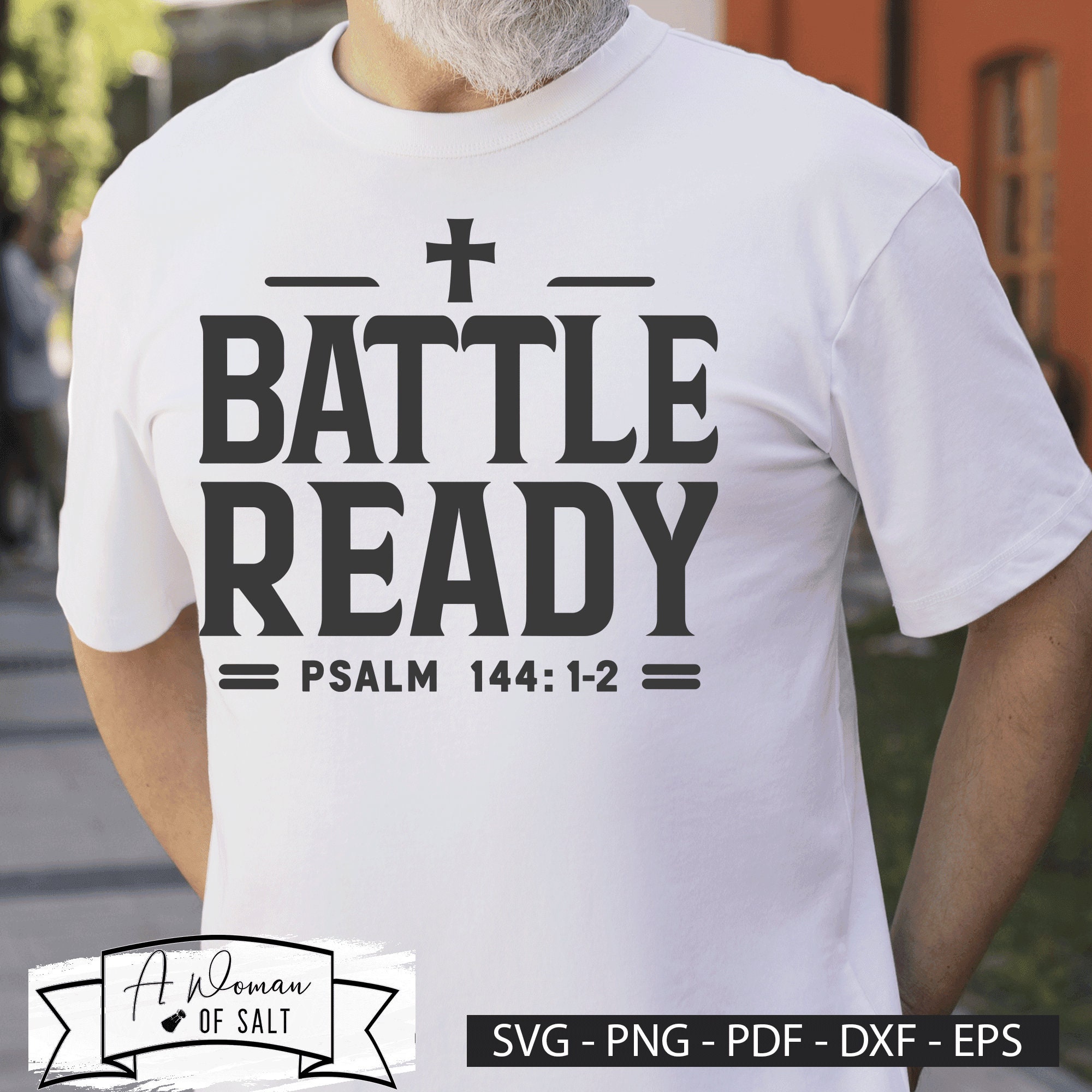 Psalm 144:1-2 Battle Ready Christian Dad Svg, Png, Eps, Pdf, Dxf ...