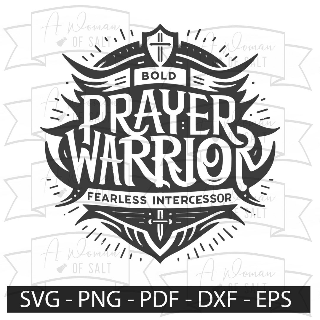 Bold Prayer Warrior Fearless Intercessor Svg, Png, Eps, Pdf, Dxf ...