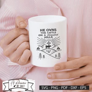 He Owns the Cattle on A Thousand Hills Psalm 50 Svg Png Eps Pdf Dxf ...