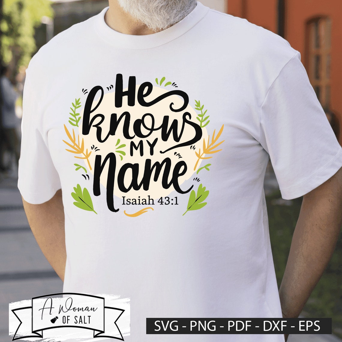 He Knows My Name Isaiah 43:1 - Svg, Png, Eps, Pdf, Dxf - Christian ...