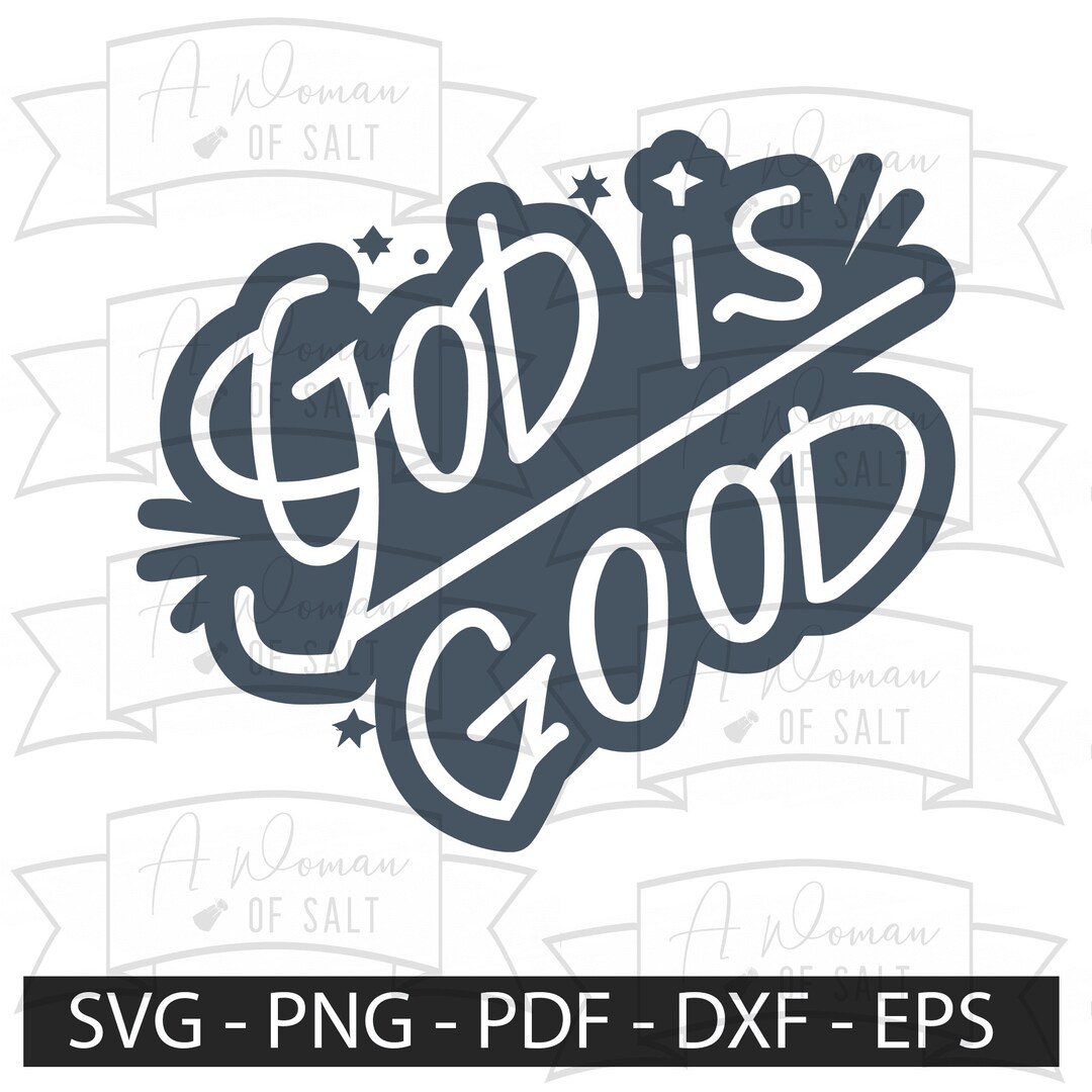 God is Good Svg, Christian Digital Files, Eps Pdf Dxf Download, Faith ...