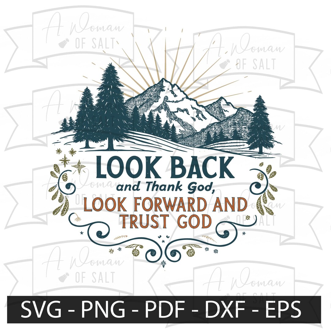 Look Back and Thank God Look Forward and Trust God Christian Svg Png ...