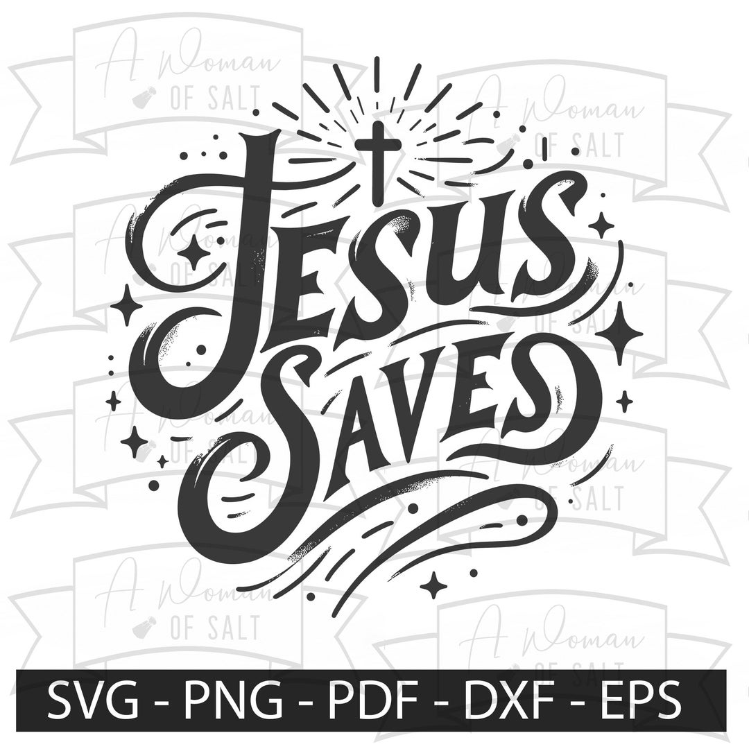 Jesus Saves - Christian Digital Files Svg, Png, Eps, Pdf, Dxf | Bible ...