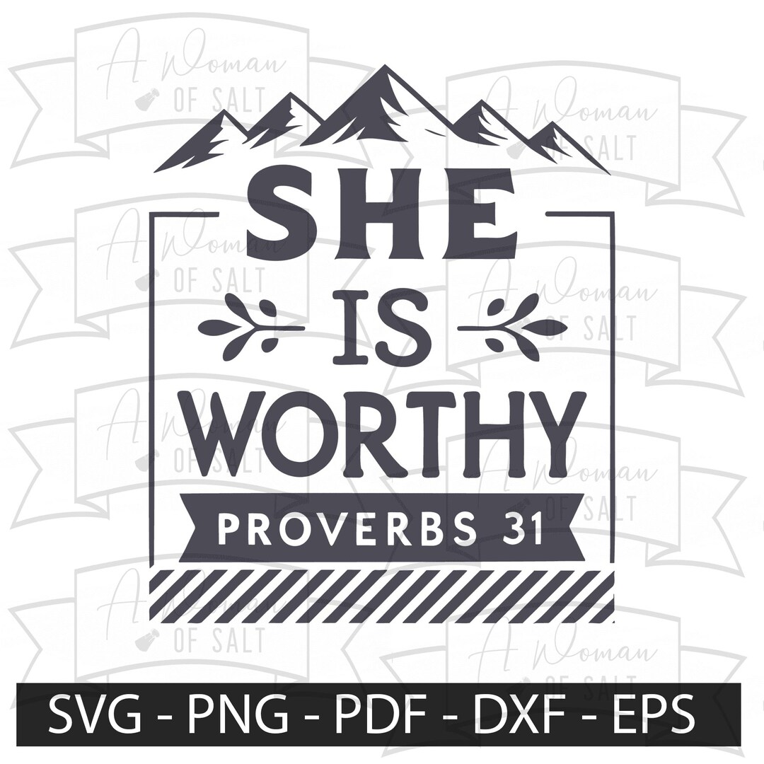 She is Worthy Proverbs 31 Svg Png Eps Pdf Dxf Christian Woman ...