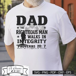 Dad the Righteous Man Walks in Integrity Proverbs 20:7 Christian Svg ...
