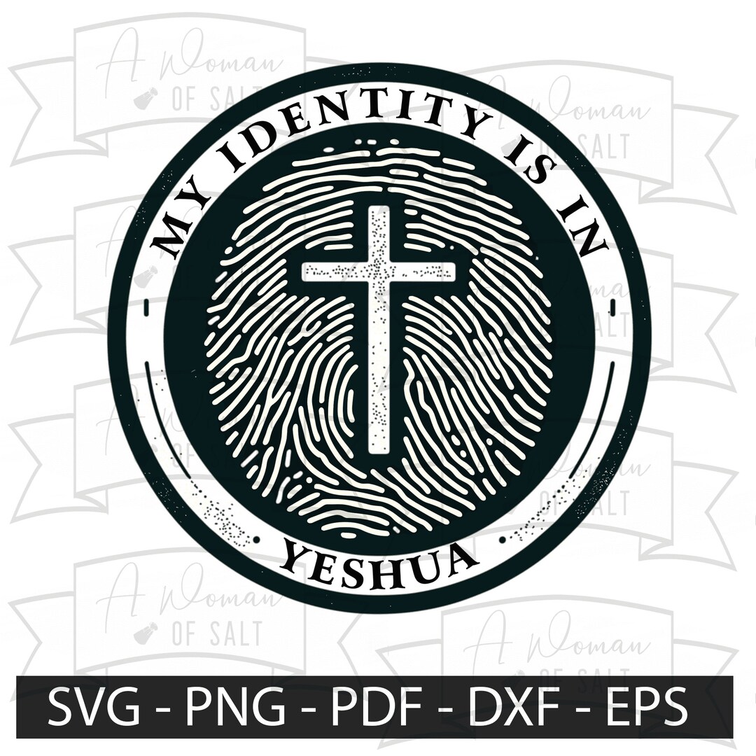 My Identity is in Yeshua Svg, Christian Digital Art, Png Eps Pdf Dxf ...