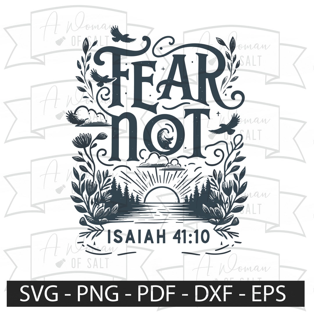 Fear Not Isaiah 41:10 Digital Download, Christian Svg/png/eps/pdf/dxf ...