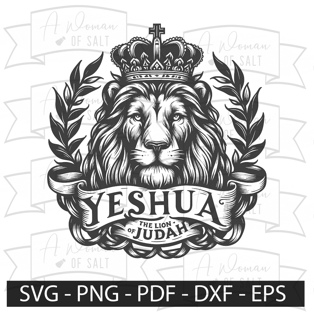 Yeshua the Lion of Judah - Svg, Png, Eps, Pdf, Dxf Files - Spiritual ...