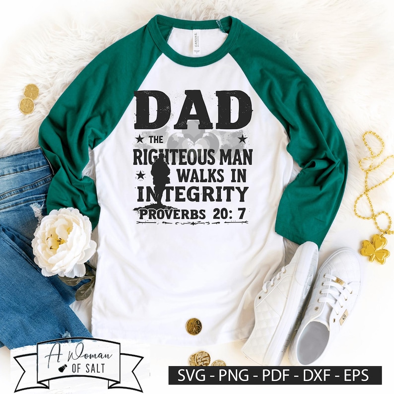 Dad the Righteous Man Walks in Integrity Proverbs 20:7 Christian Svg ...