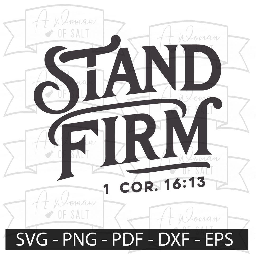 Stand Firm 1 Corinthians 16 13 Bible Verse Svg Png Eps Pdf Dxf ...