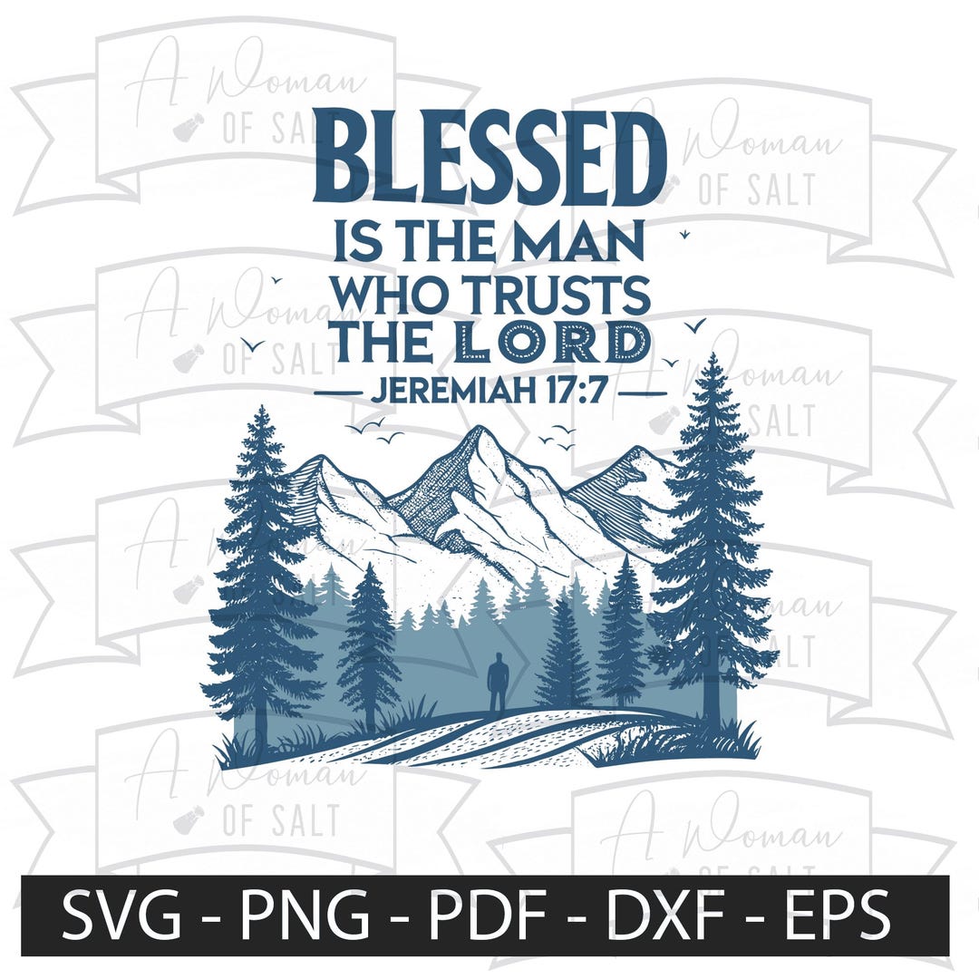 Blessed is the Man Who Trusts the Lord Jeremiah 17:7 Christian Dad ...