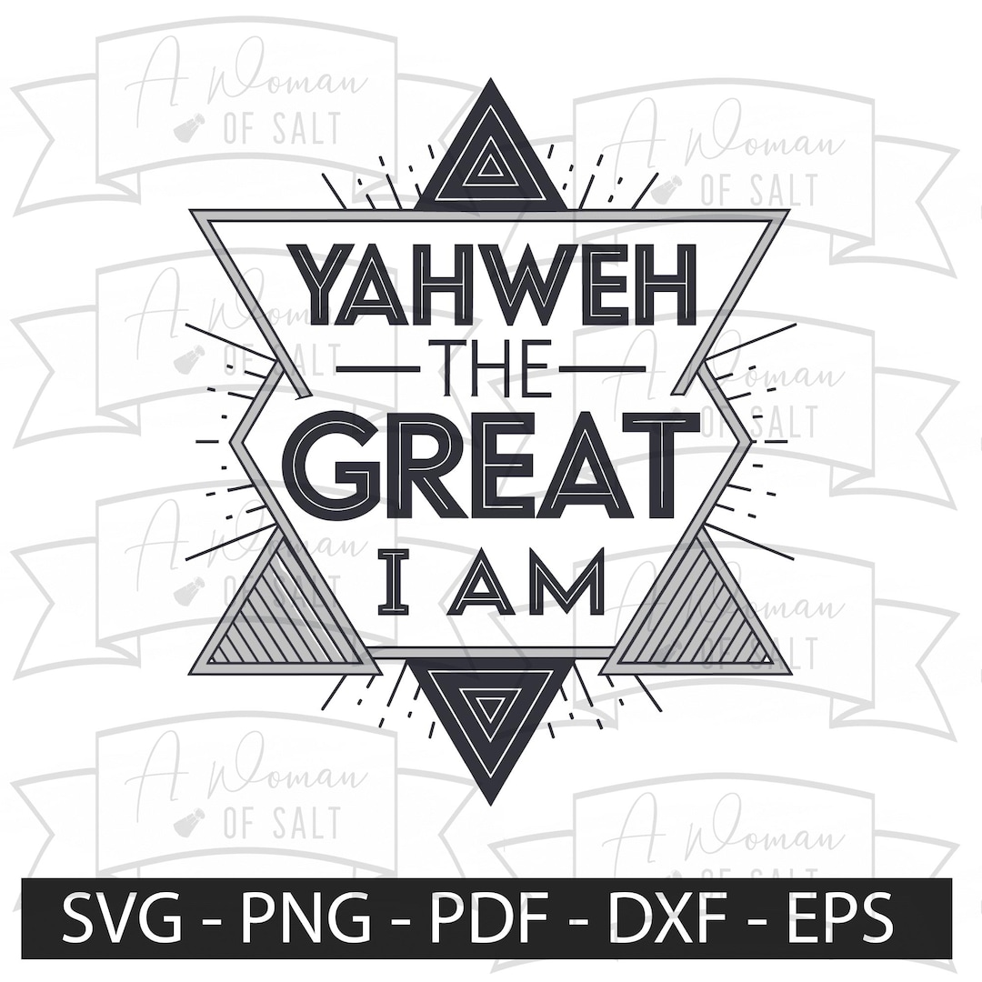 Yahweh the Great I Am Christian Svg Png Eps Pdf Dxf Faith Testimony ...