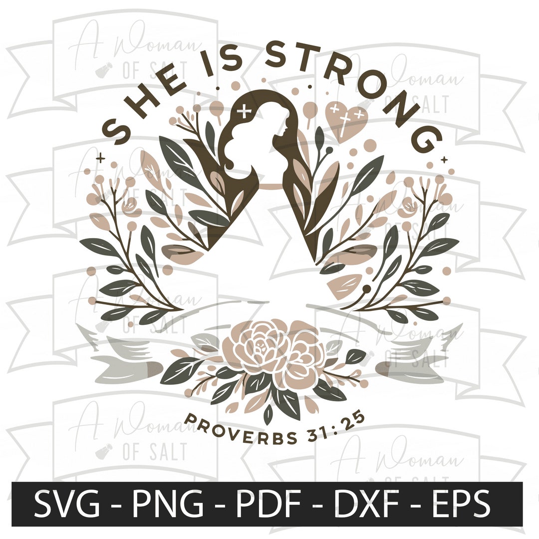 She is Strong Proverbs 31:25 Svg Png Eps Pdf Dxf | Christian Digital ...