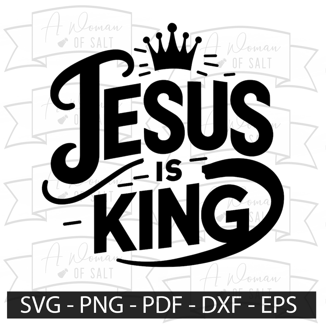 Jesus is King SVG - Christian Graphics Bundle | Scripture Vectors | God ...