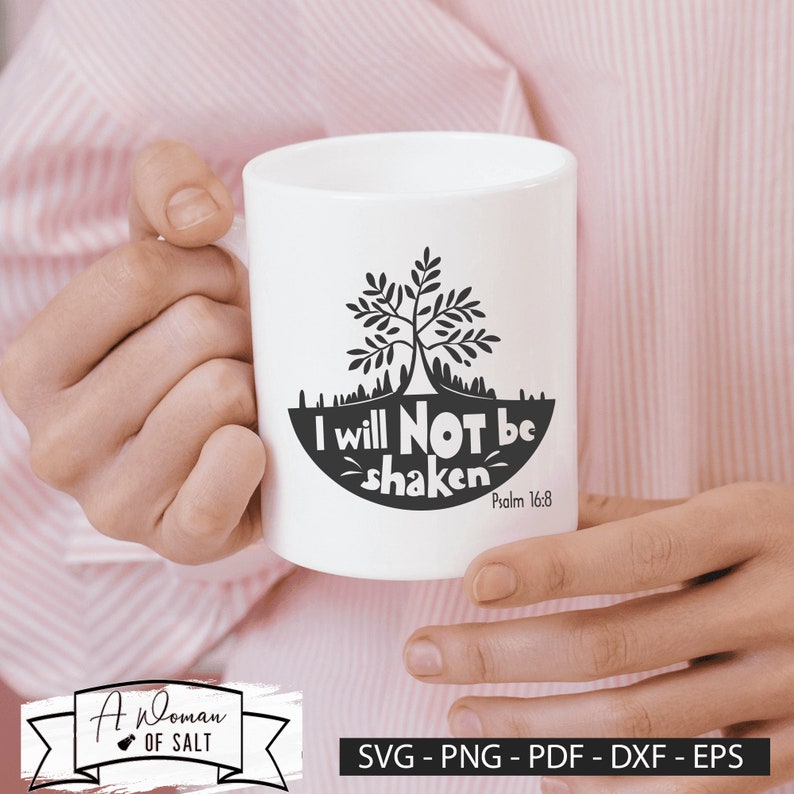 I Will Not Be Shaken Psalm 16:8 Svg, Christian Digital Art, Bible Verse ...
