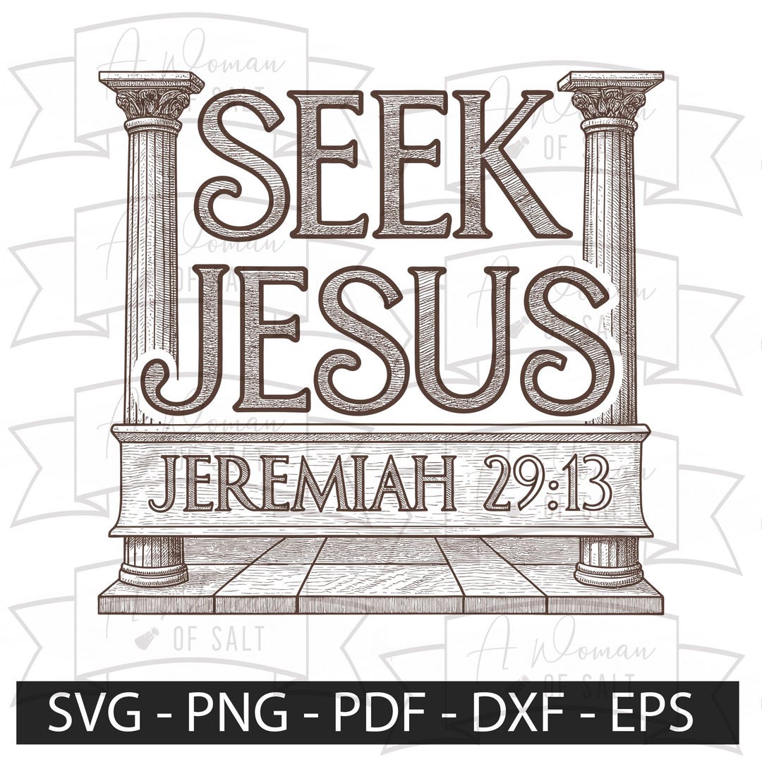 Seek Jesus Jeremiah 29 13 Svg Png Eps Pdf Dxf Christian Sublimation ...
