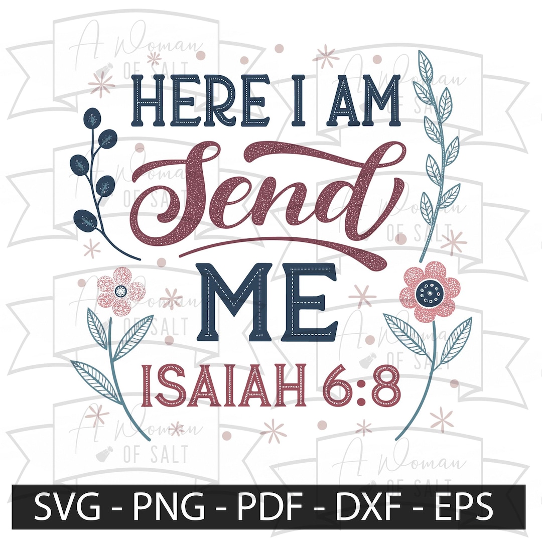 Here I Am Send Me Isaiah 6:8 Svg Png Eps Pdf Dxf Christian Sublimation ...
