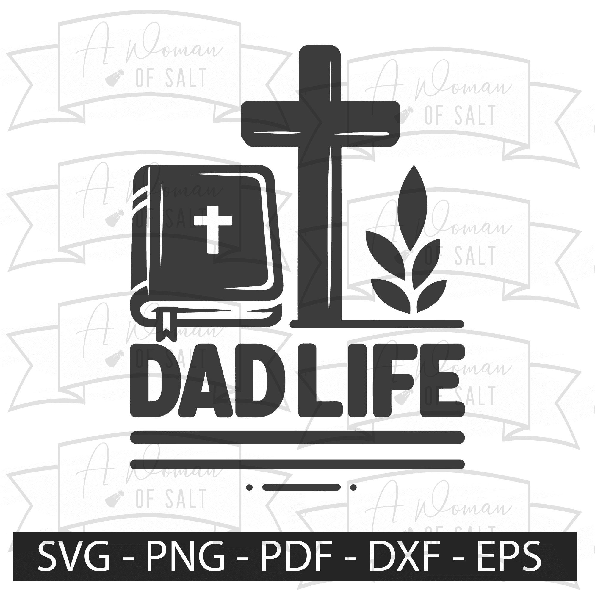 Christian Dad Life Digital Files Svg, Png, Eps, Pdf, Dxf - Bible Art ...