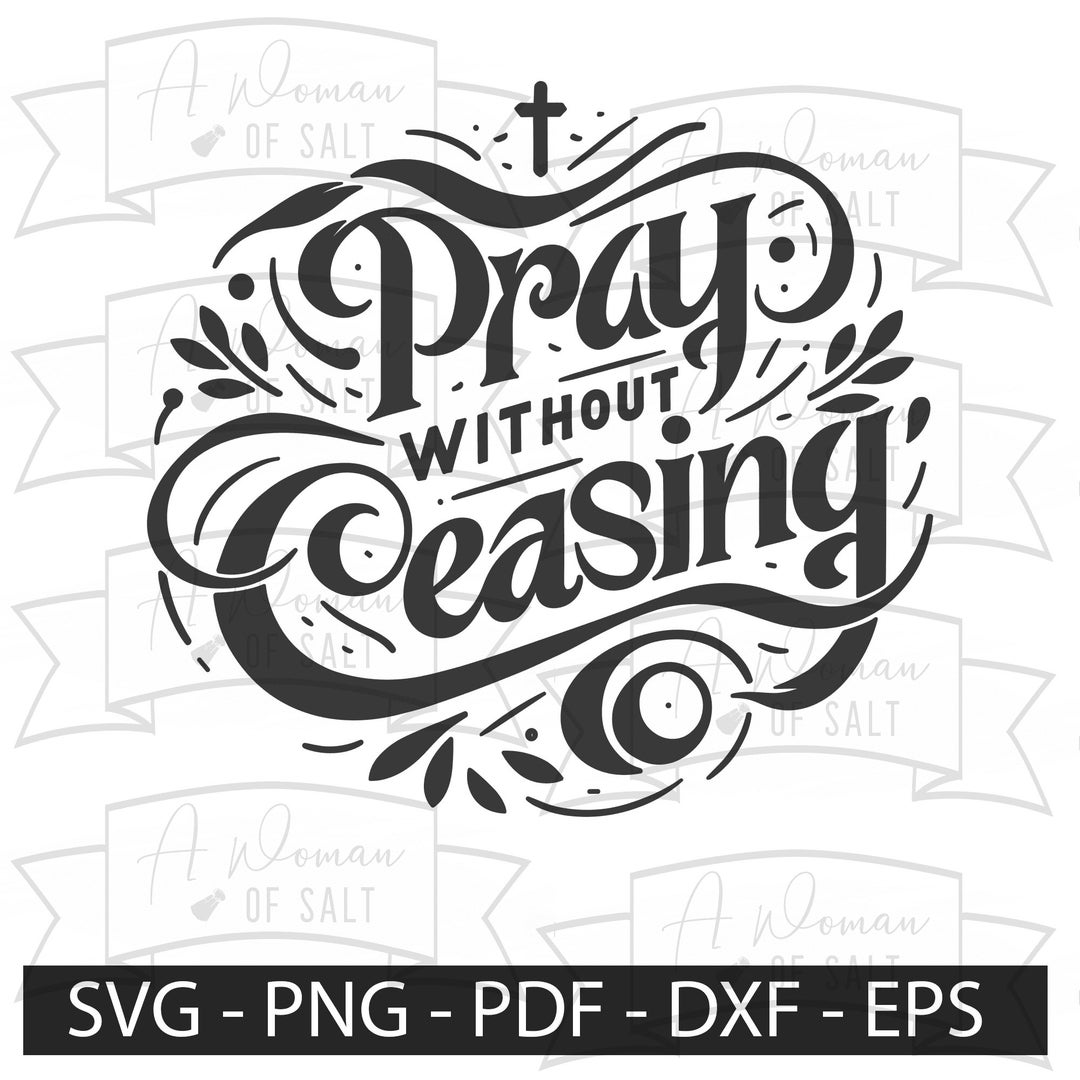 Pray Without Ceasing Svg Png Eps Pdf Dxf | Christian Digital Files for ...