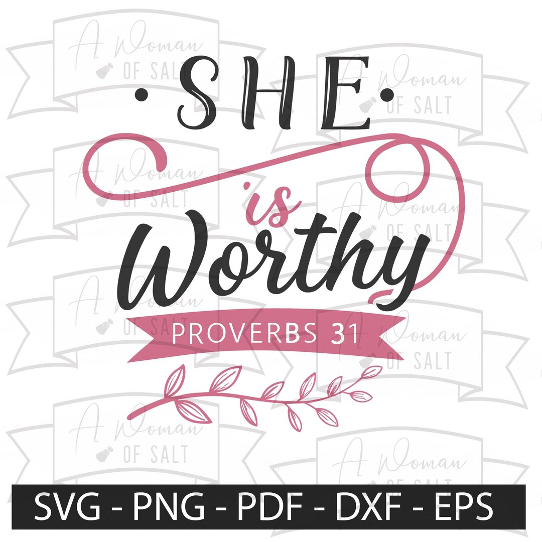 She is Worthy Proverbs 31 Svg Png Eps Pdf Dxf Christian Woman ...