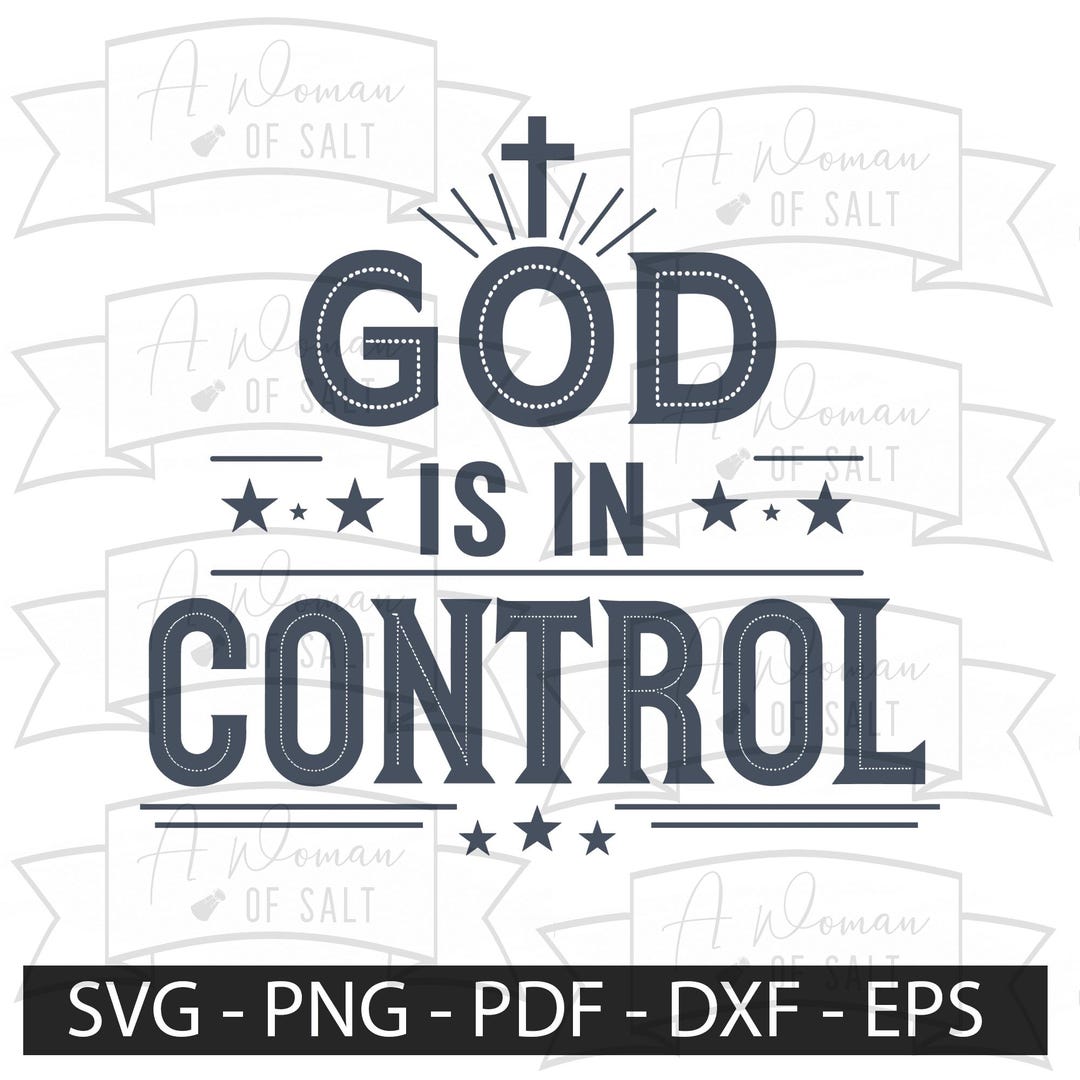 God is in Control Svg Png Eps Pdf Dxf Christian Sublimation Digital ...