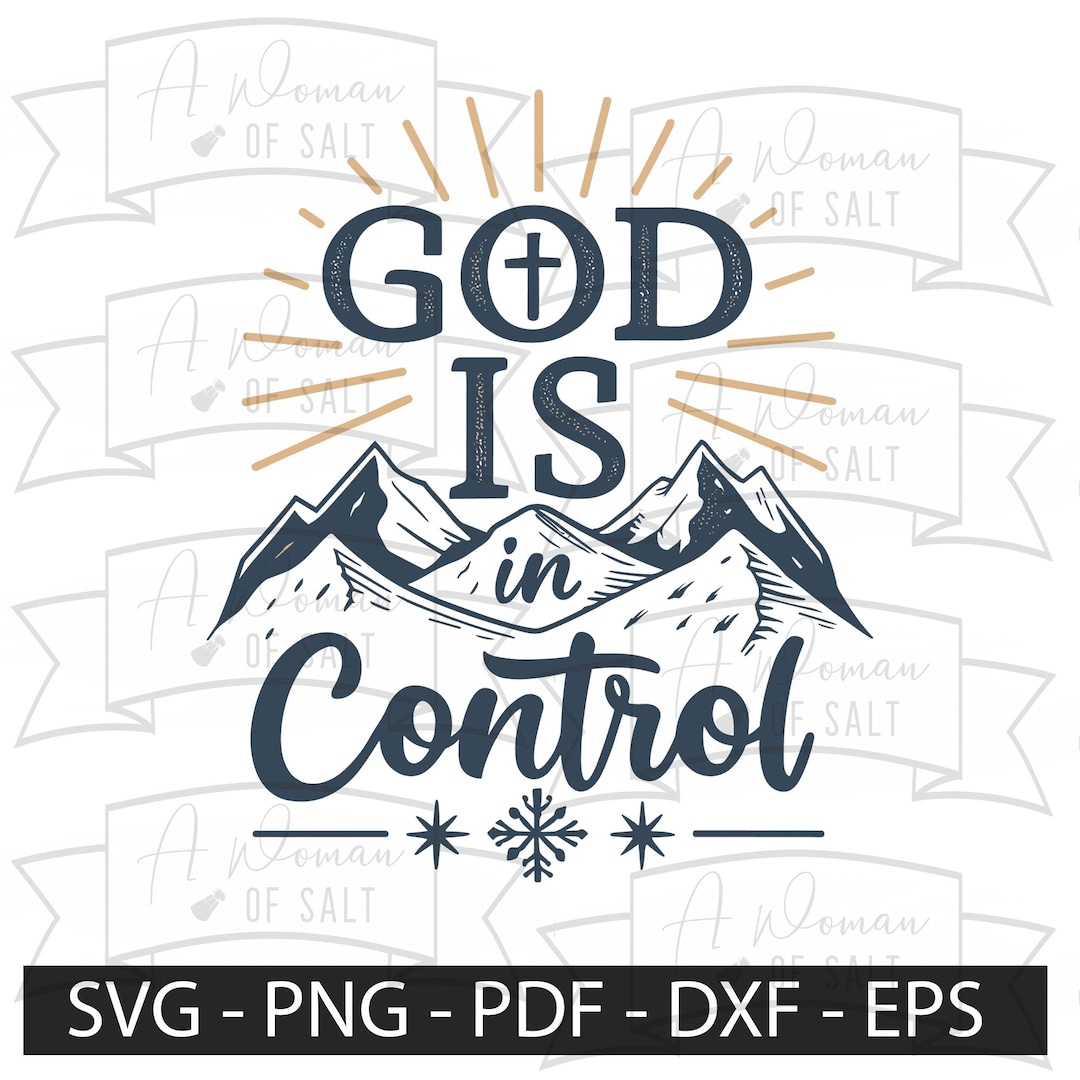 God is in Control Svg Png Eps Pdf Dxf Christian Digital Cutting File ...