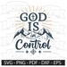 God is in Control Svg Png Eps Pdf Dxf Christian Digital Cutting File ...