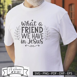 What A Friend We Have in Jesus Svg Png Eps Pdf Dxf Christian ...