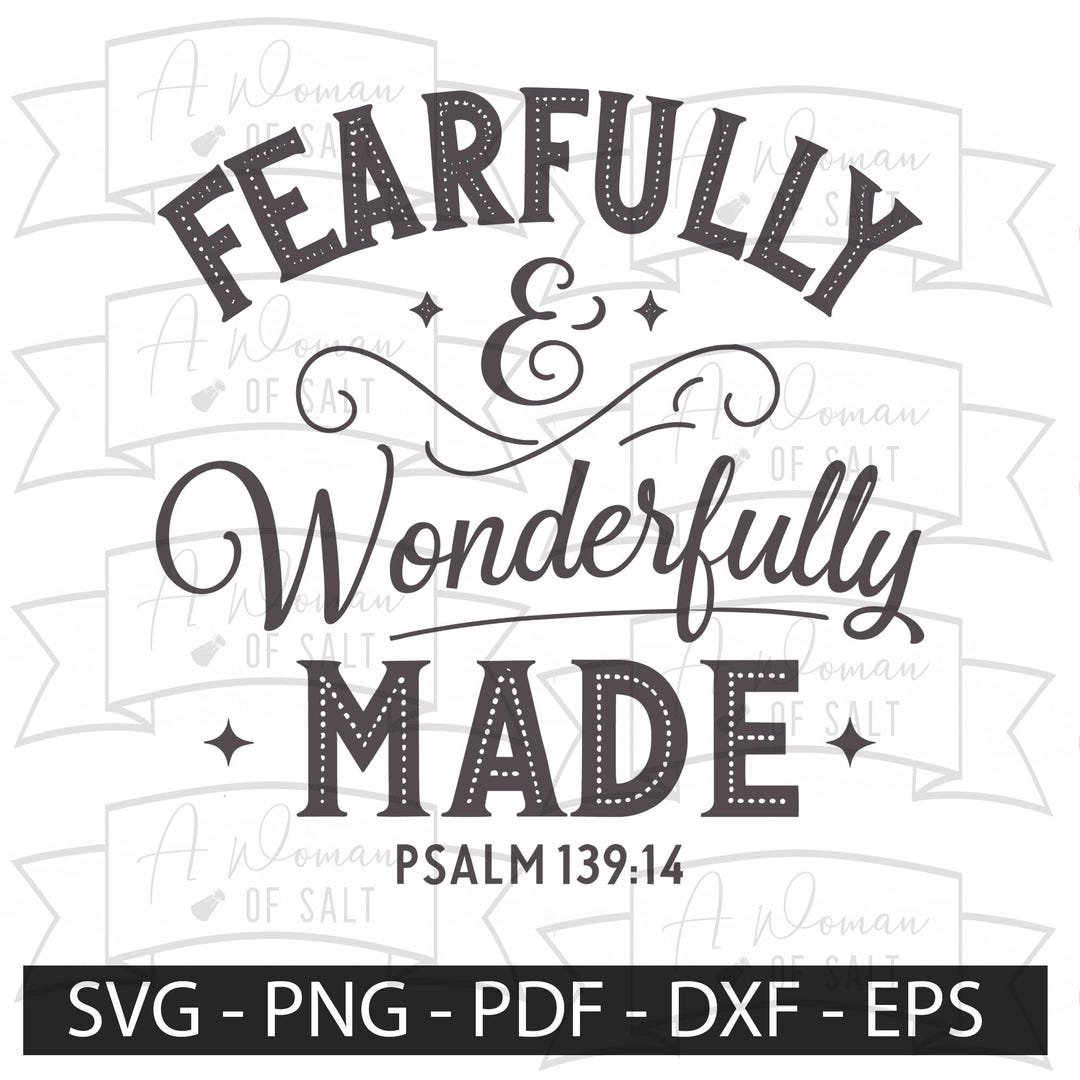 Fearfully and Wonderfully Made Psalm 139:14 Svg Png Eps Pdf Dxf ...